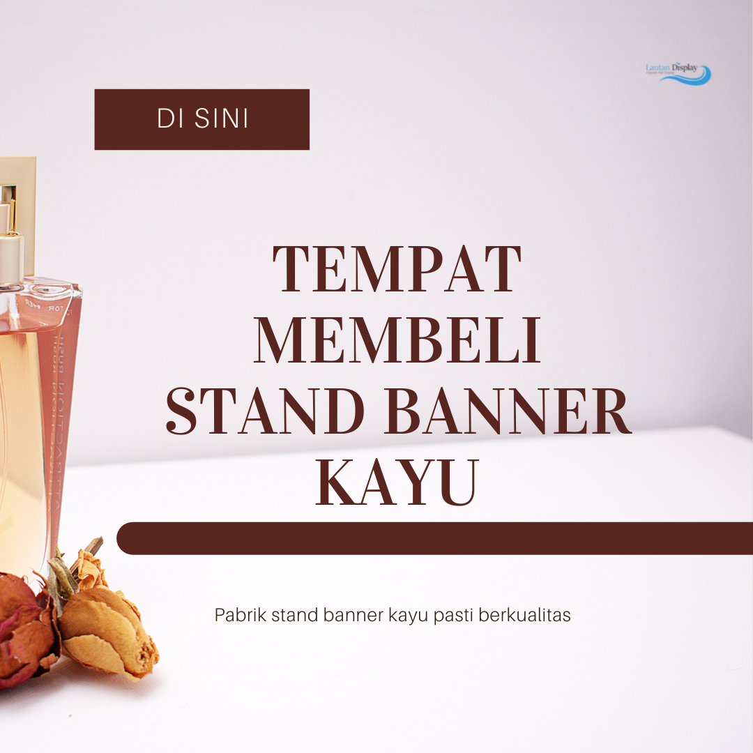 Pabrik Stand Banner Kayu - Beli Disini