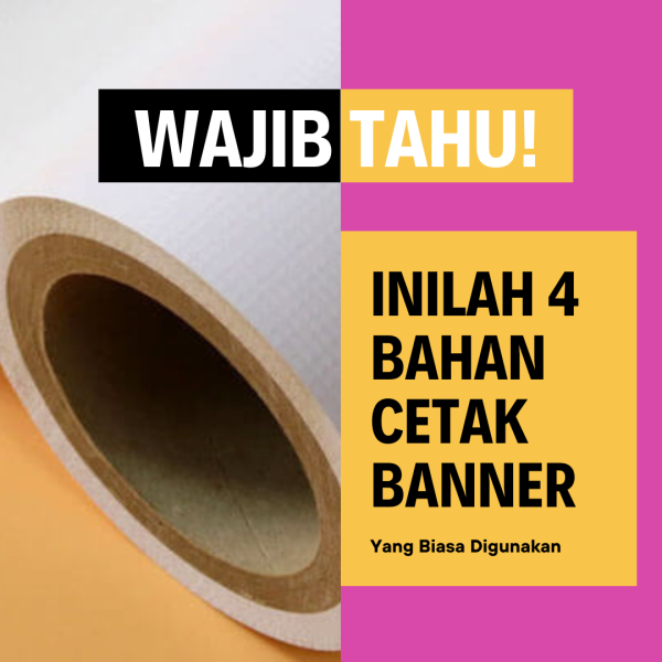 Bahan Cetak Banner : 4 Jenis Yang Digunakan - Lautan Display