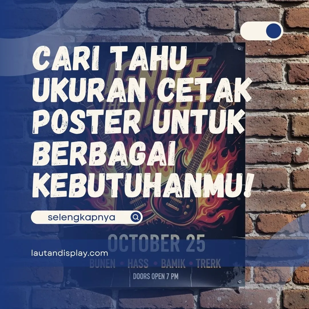 Cari Tahu Ukuran Cetak Poster untuk Berbagai Kebutuhanmu!