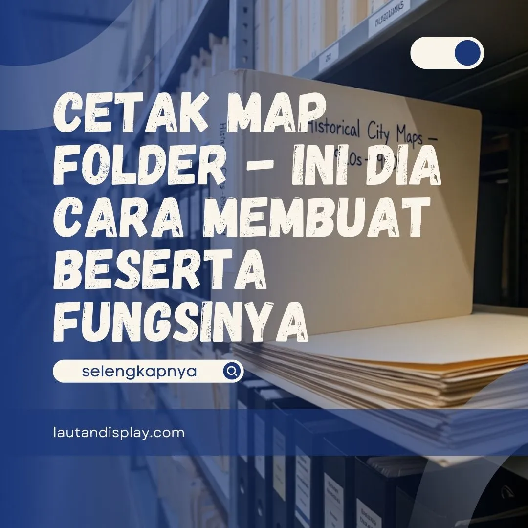 Cetak Map Folder - Ini Dia Cara Membuat beserta Fungsinya