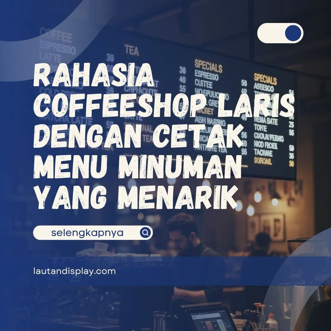 Rahasia Coffeeshop Laris dengan Cetak Menu Minuman Menarik