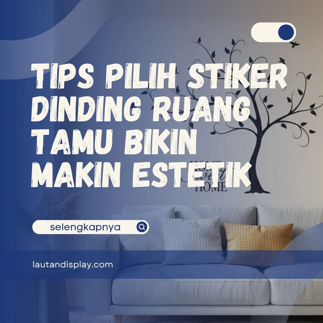 Tips Desain Stiker Dinding Ruang Tamu Bikin Makin Estetik