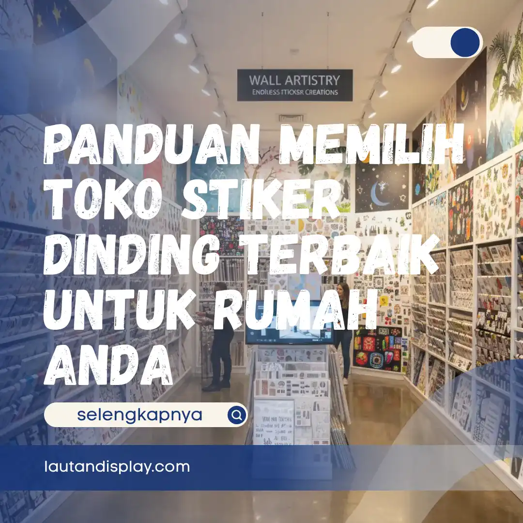 Panduan Memilih Toko Stiker Dinding Terbaik untuk Rumah Anda