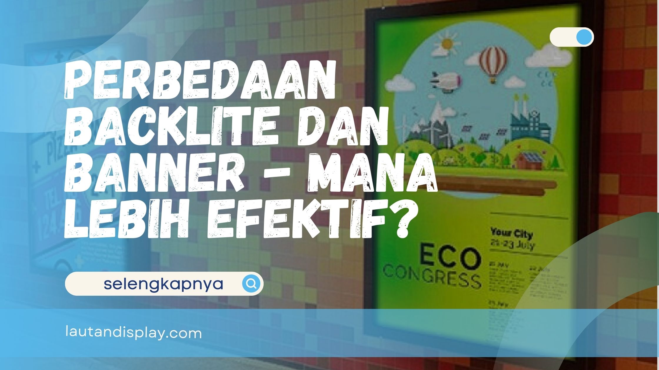 Perbedaan Backlite dan Banner - Mana Lebih Efektif?