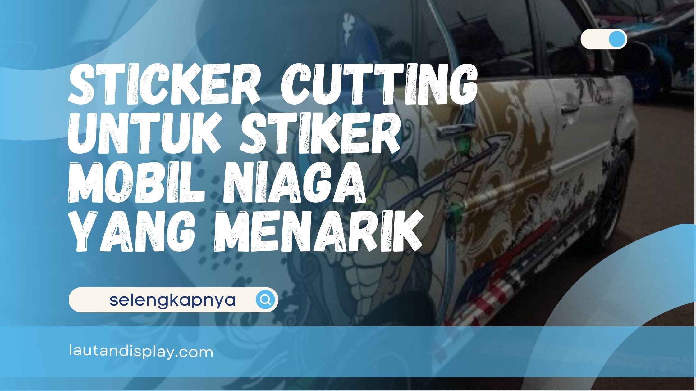 Sticker Cutting untuk Stiker Mobil Niaga yang Menarik