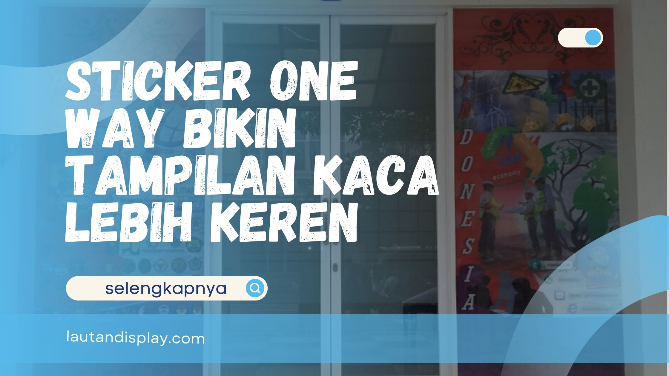 Sticker One Way Bikin Tampilan Kaca Lebih Keren