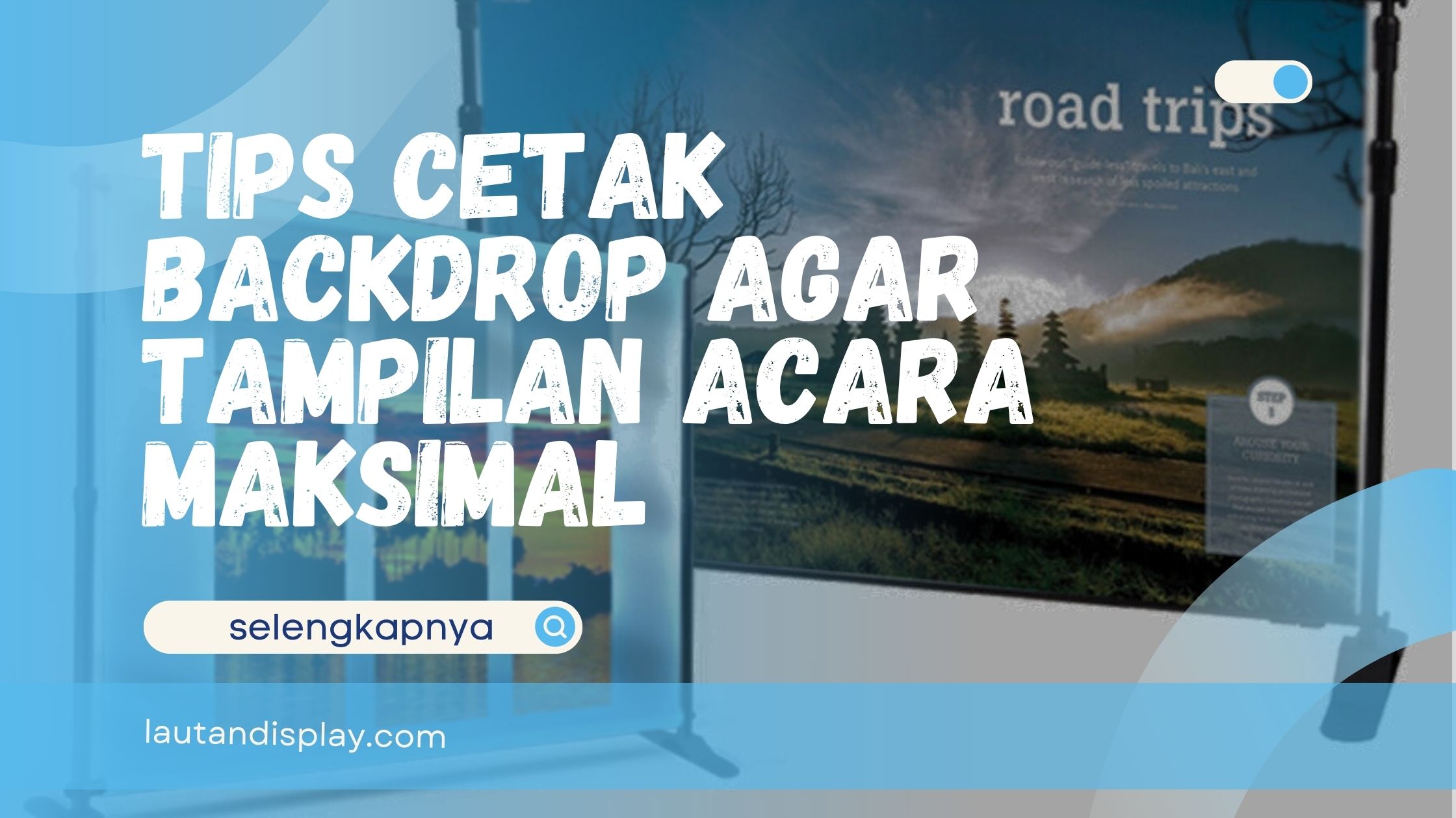 Tips Cetak Backdrop Agar Tampilan Acara Maksimal